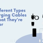 The Different Types of Charging Cables and What They're Used For ...